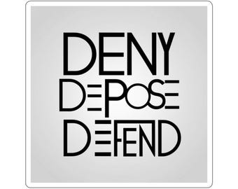 DENY DEFEND DEPOSE Decal Sticker - Etsy