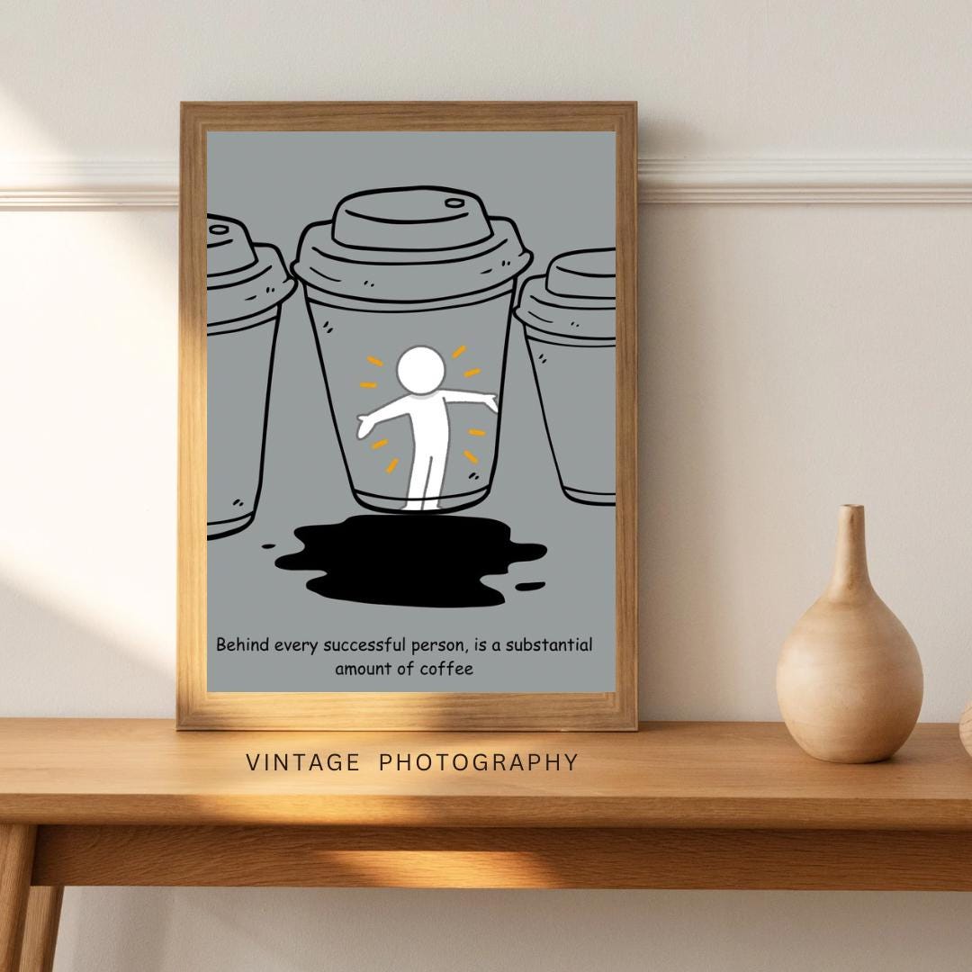 DIGITAL PRINT Coffee Overload, Behind Every Successful Person is an ...