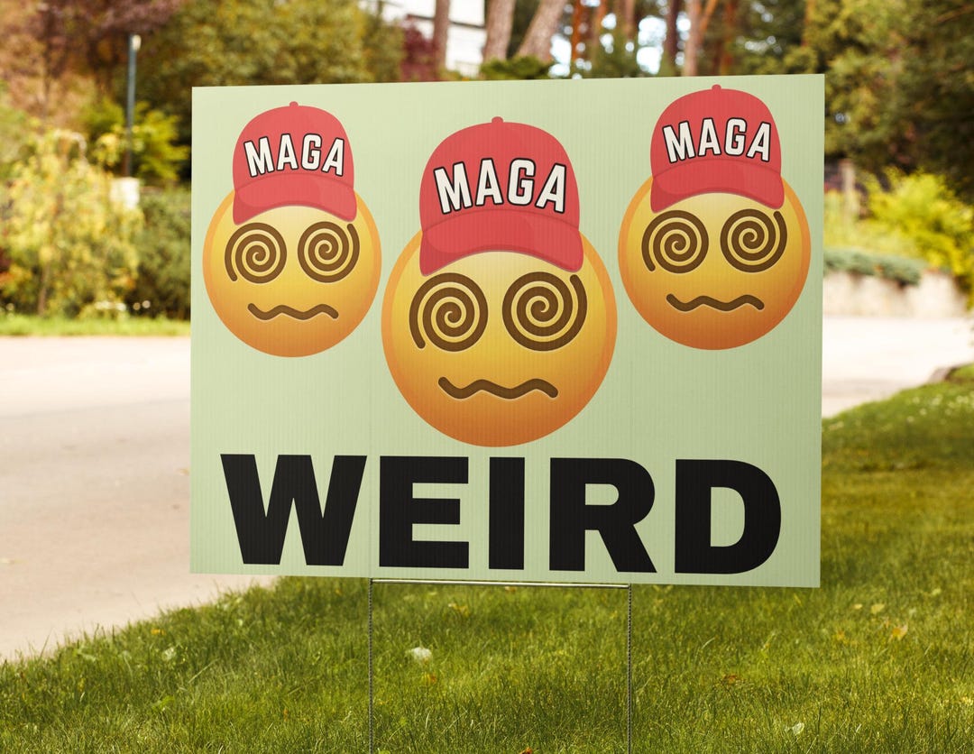 Weird MAGA Cult Protest Sign Funny Political Anti MAGA Yard Sign ...