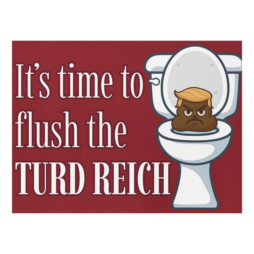 Funny Printable Protest Sign Turd Reich Protest Sign Print at Home ...