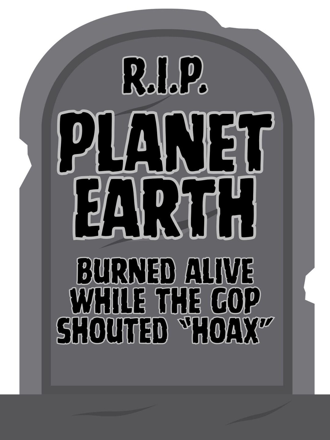 Printable RIP Planet Earth Tombstone Protest Sign Pro Environment Yard ...