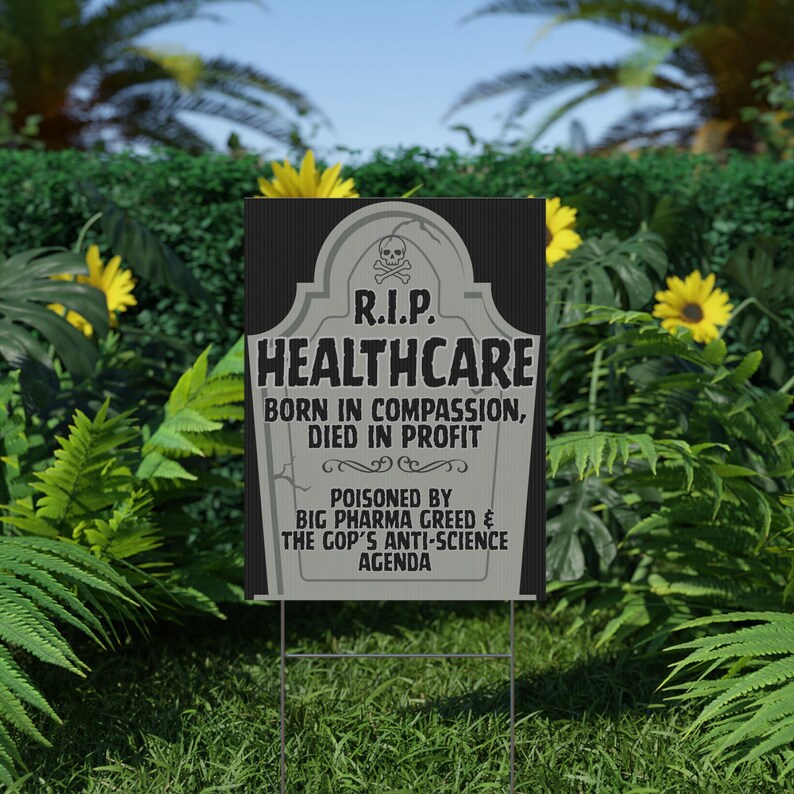RIP Healthcare Tombstone Protest Sign GOP Anti Science Big Pharma ...