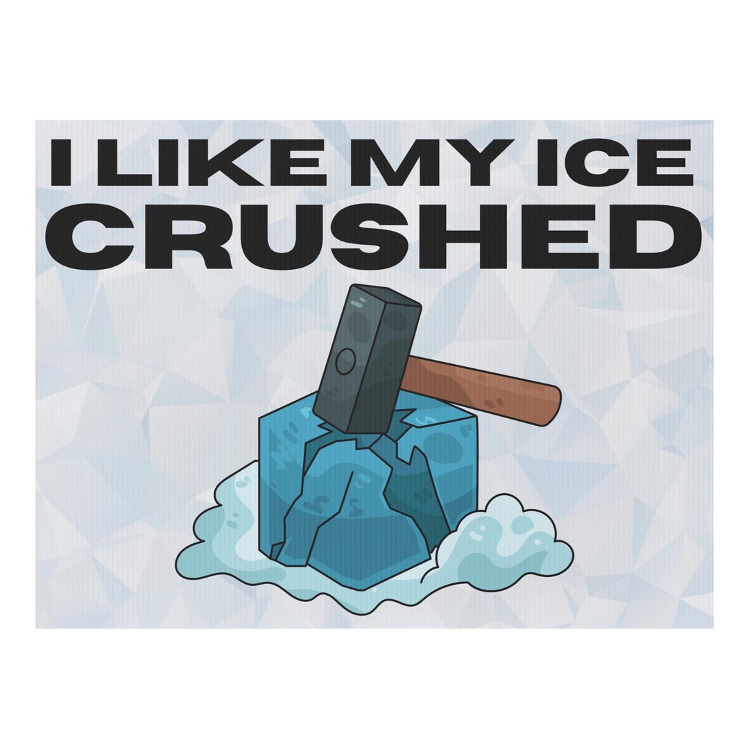 Printable I Like My ICE Crushed Protest Sign Anti ICE Rally Poster ...