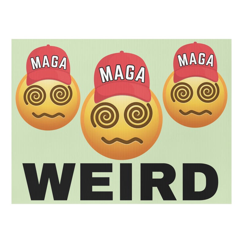 Printable Weird MAGA Protest Sign Funny Anti Trump Cult Sign Print at ...