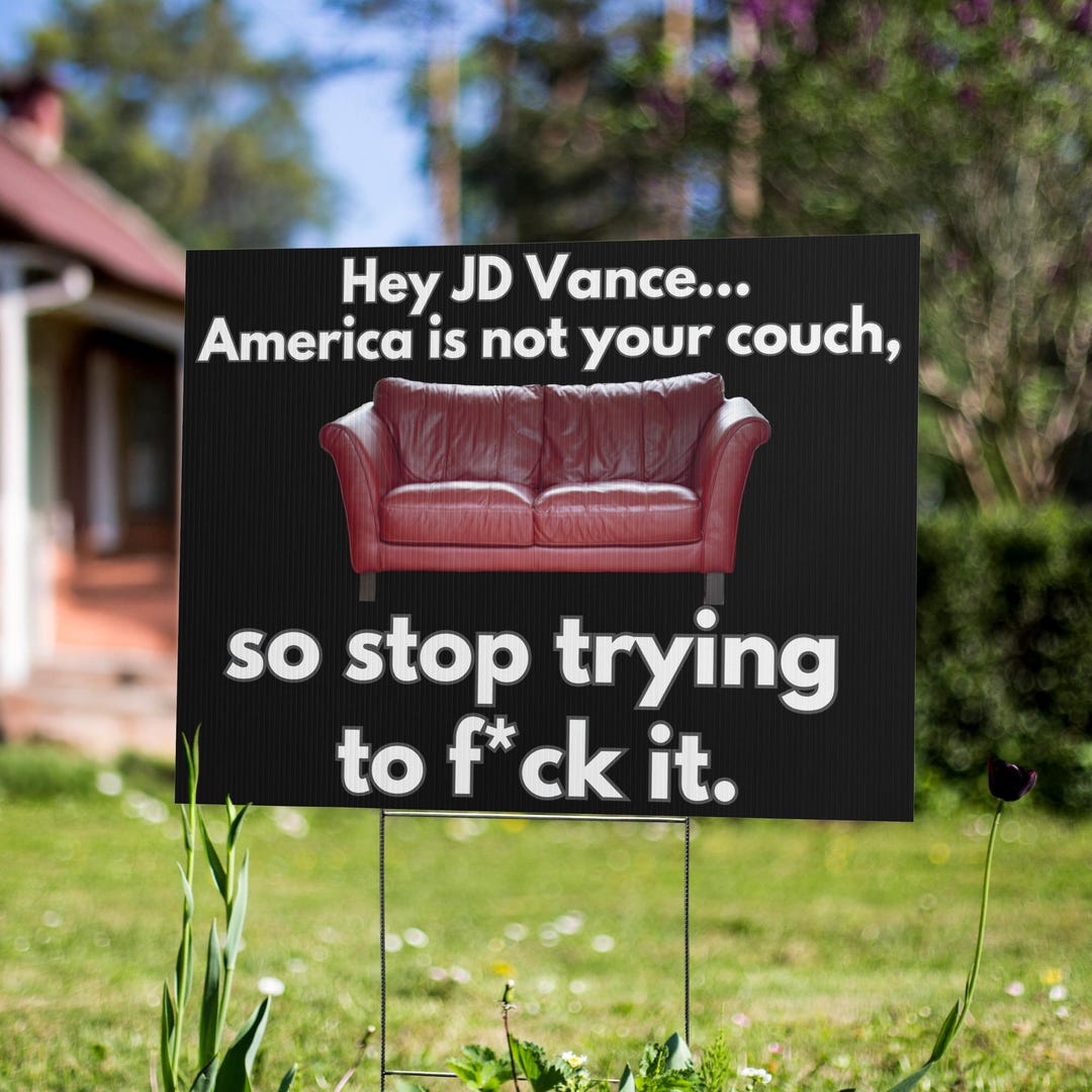 Funny Anti JD Vance Couch Yard Sign for Protest March Anti Trump Sign ...