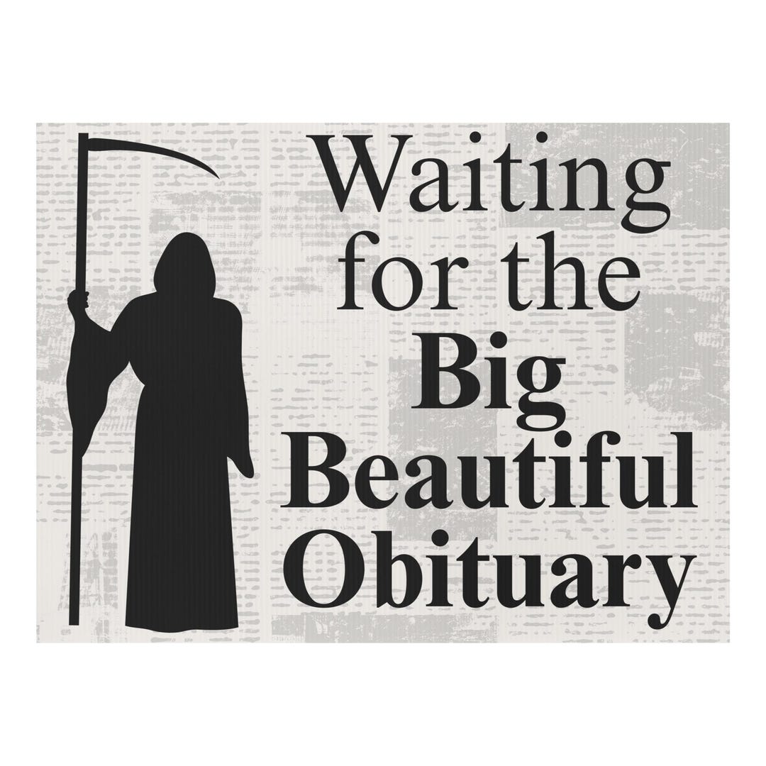 Big Beautiful Obituary Printable Protest Sign Funny Halloween Political ...