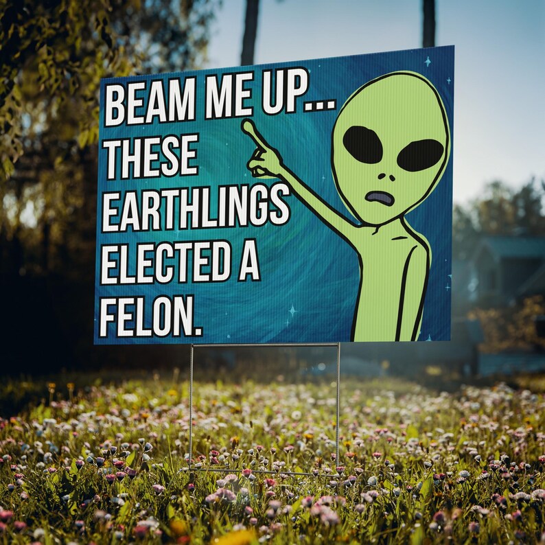 Printable Funny Anti Trump Protest Sign UFO Alien Beam Me up Earthlings ...