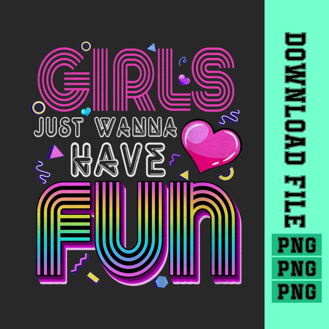 Awesome 80's Girls Just Wanna Have Fun 1980s PNG, 80s PNG, 80s Retro ...