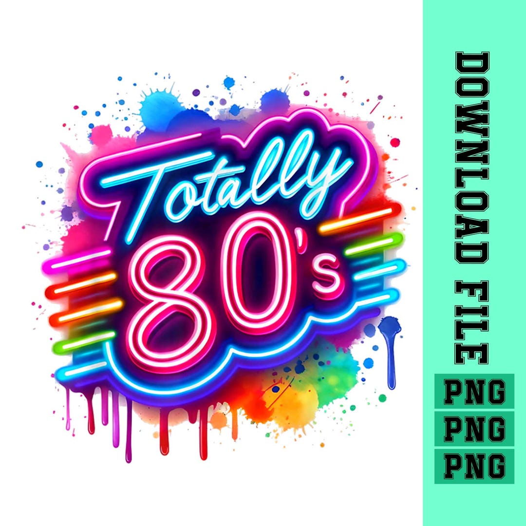 Retro 1980's Colorful Totally 80's Funny 80 Rave Theme Party PNG, 80s ...