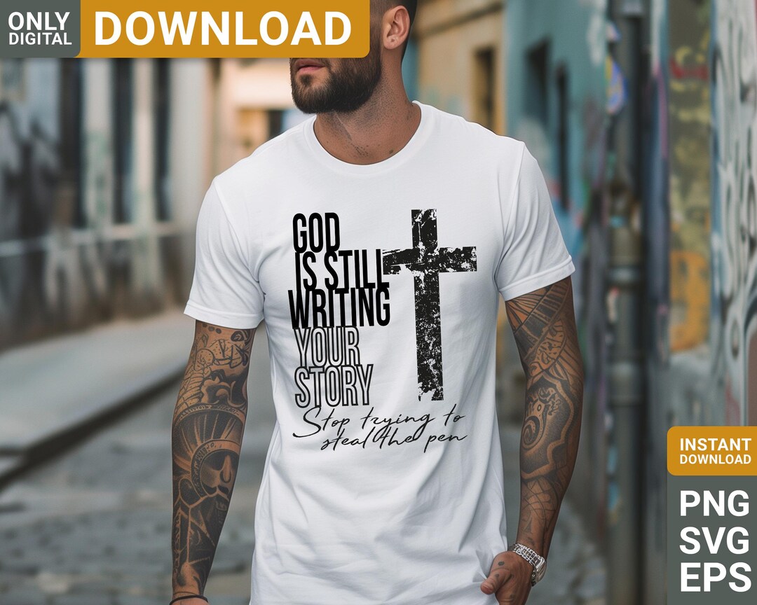 God is Still Writing Your Story SVG Png Christian Shirt Design, Trust ...