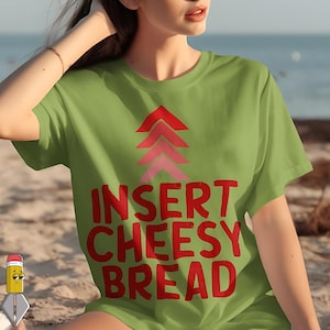Insert Cheesy Bread PNG Funny Food Lover Pizza Quote Humor Tshirt ...
