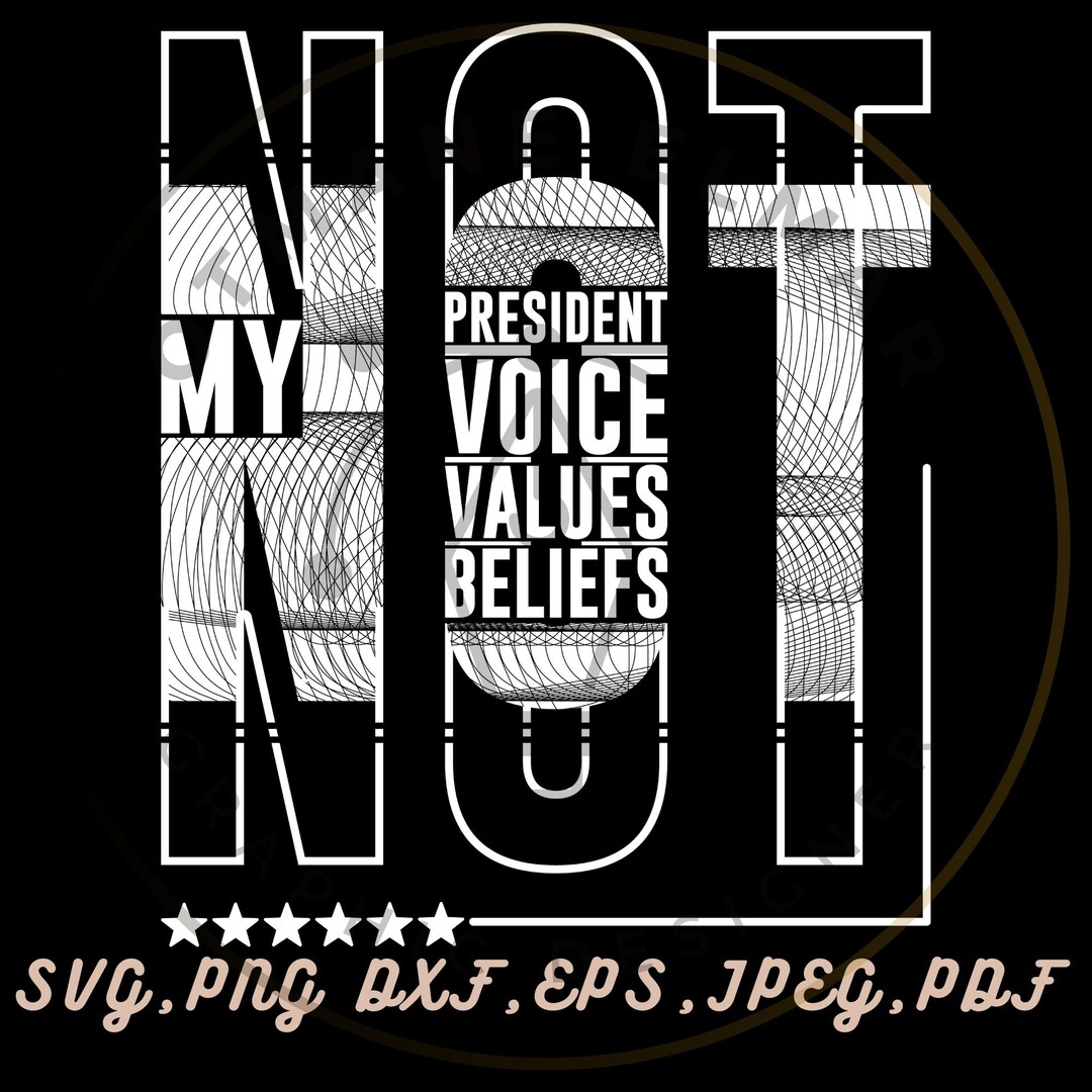Not My President | Political Statement Design | Png, Jpeg, Pdf, Svg ...