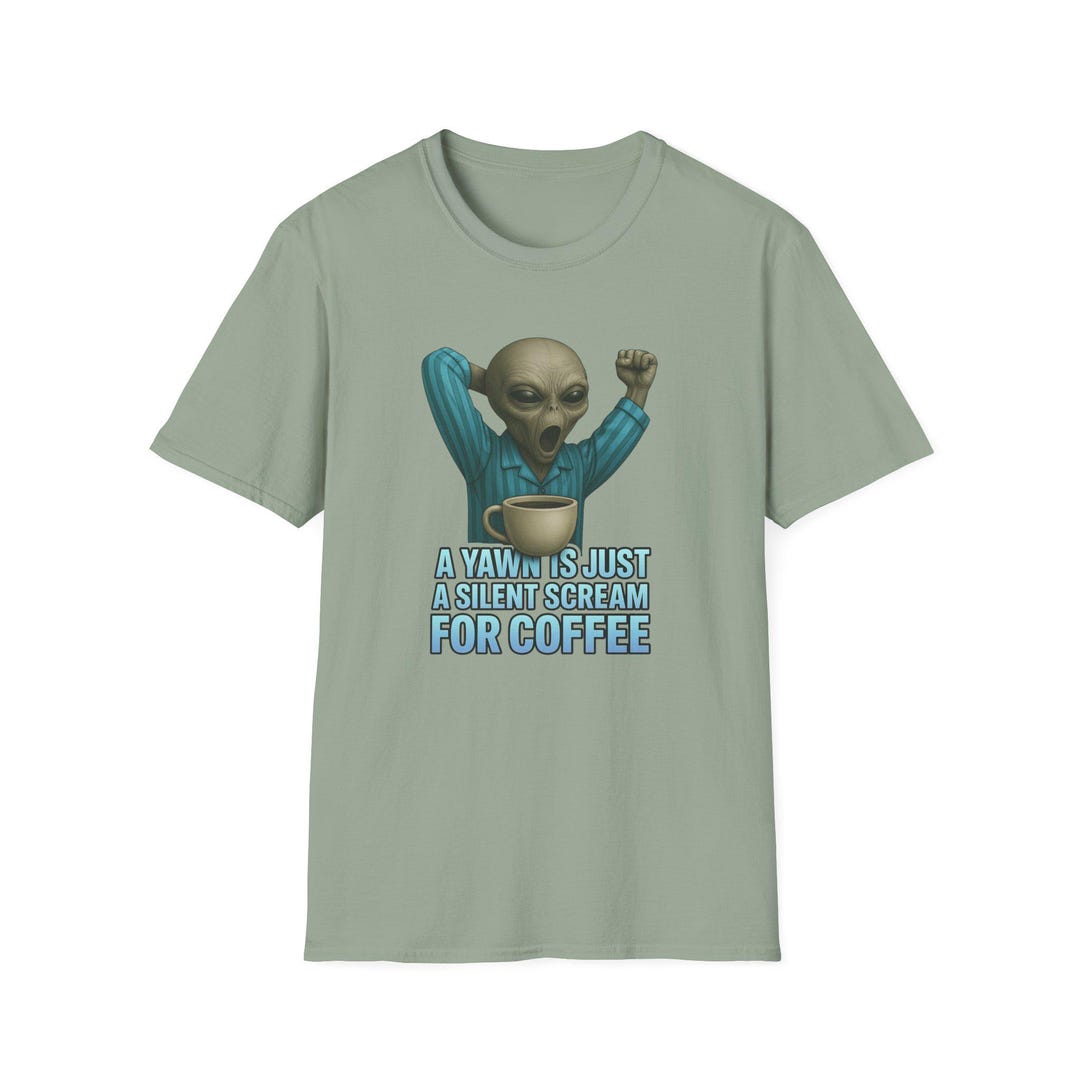 Grey Alien Yawning Pajamas Shirt - Funny Coffee Lover Tee - A Yawn is a ...
