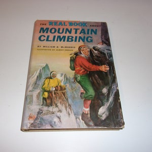 Vintage 1958 real Book About Mountain Climbing by William Mcmorris ...
