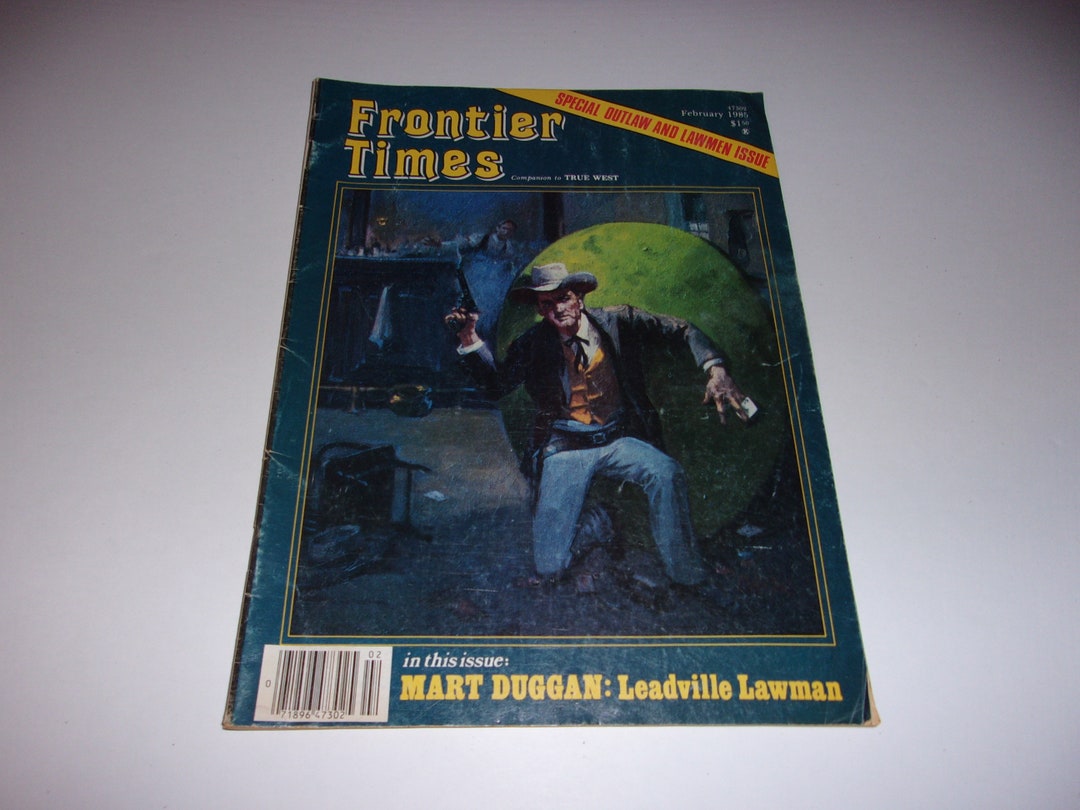 Vintage Frontier Times Magazine February 1985, Special Outlaw & Lawmen ...