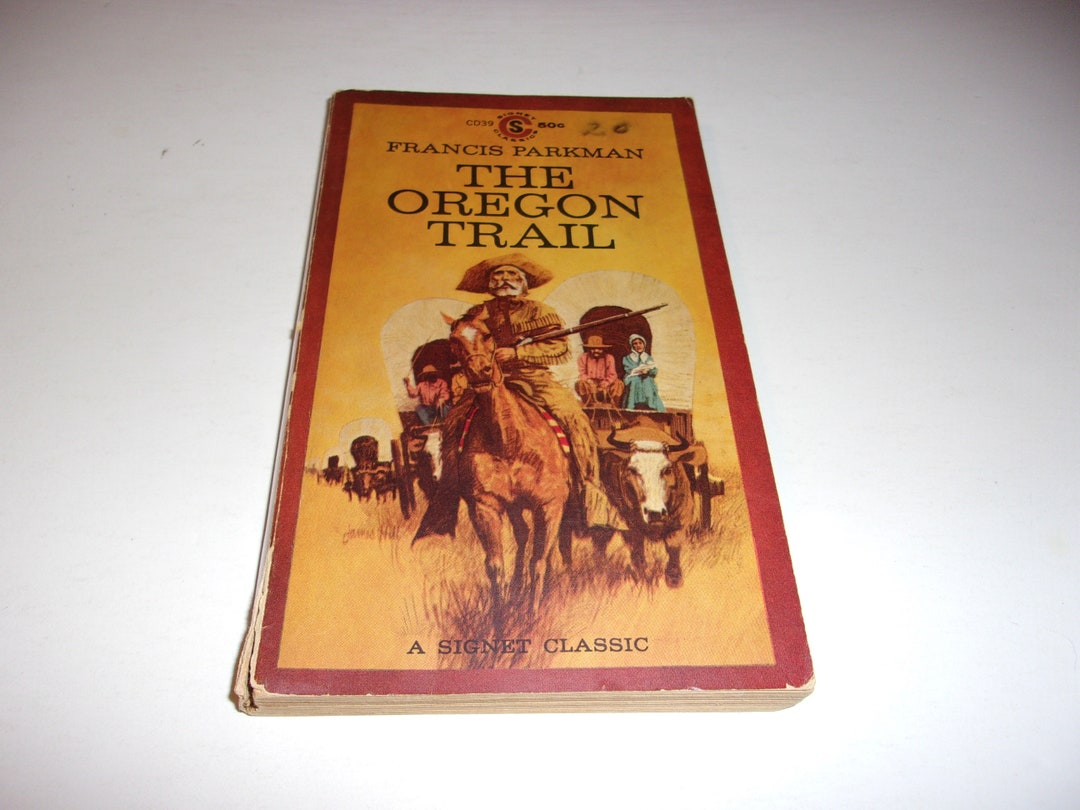 The Oregon Trail by Francis Parkman, Signet 1st Edition, Vintage 1961 ...