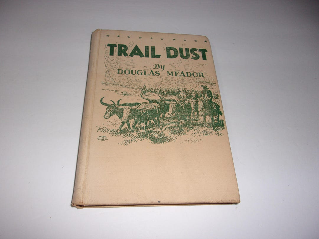Trail Dust by Douglas Meador - Signed by Author, Vintage 1940 ...