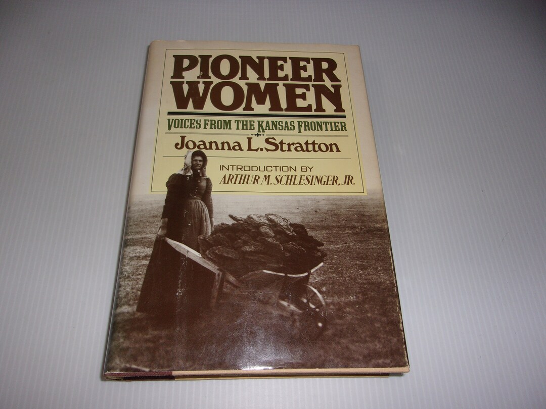 Pioneer Women by Joanna Stratton, Voices From the Kansas Frontier ...