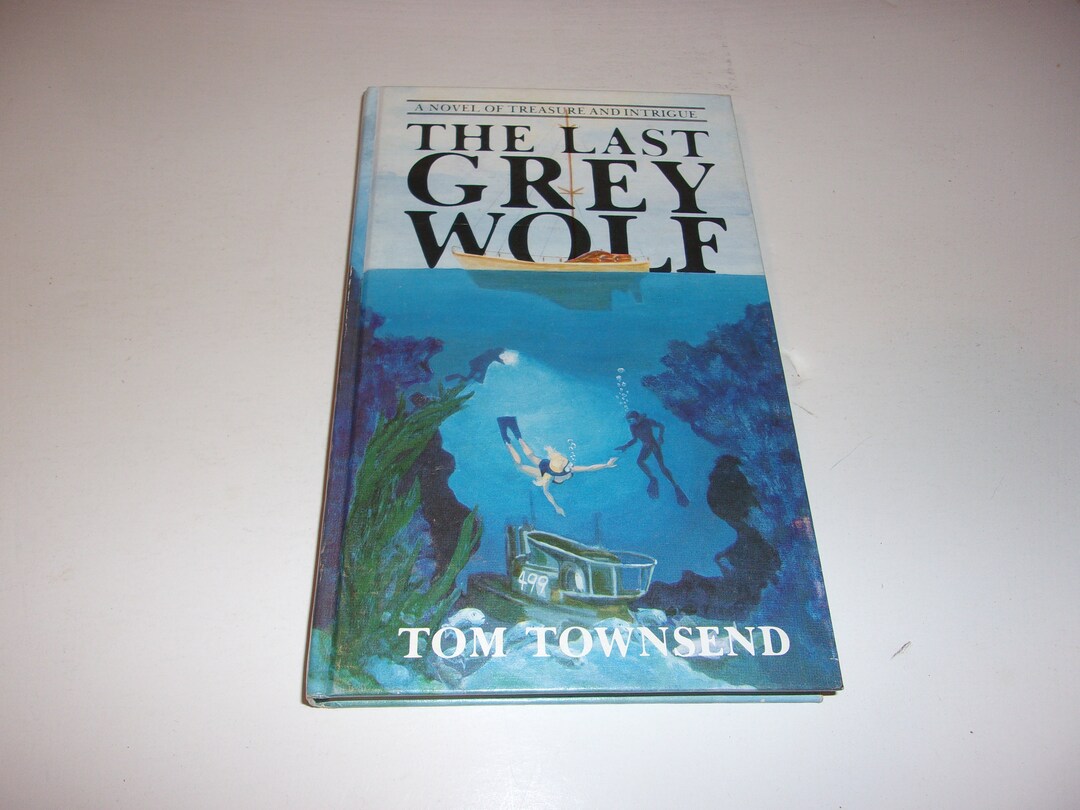 The Last Grey Wolf by Tom Townsend - SIGNED Copy, 1982 Hardcover, Novel ...
