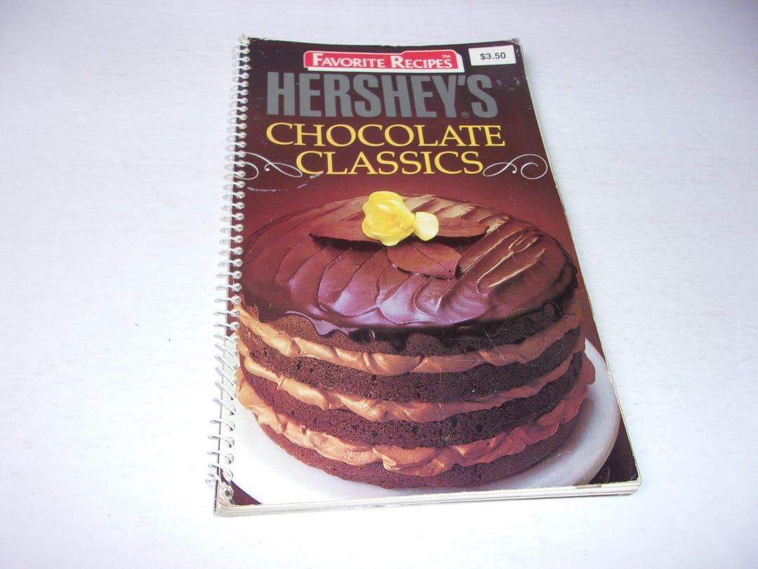 Hersheys Chocolate Classics Cookbook - Favorite Chocolate Recipes ...
