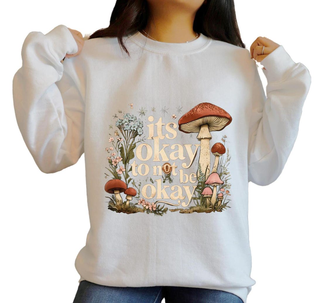Its Okay to Not Be Okay DIGITAL DOWNLOAD. Mushroom Print, Patterns for ...