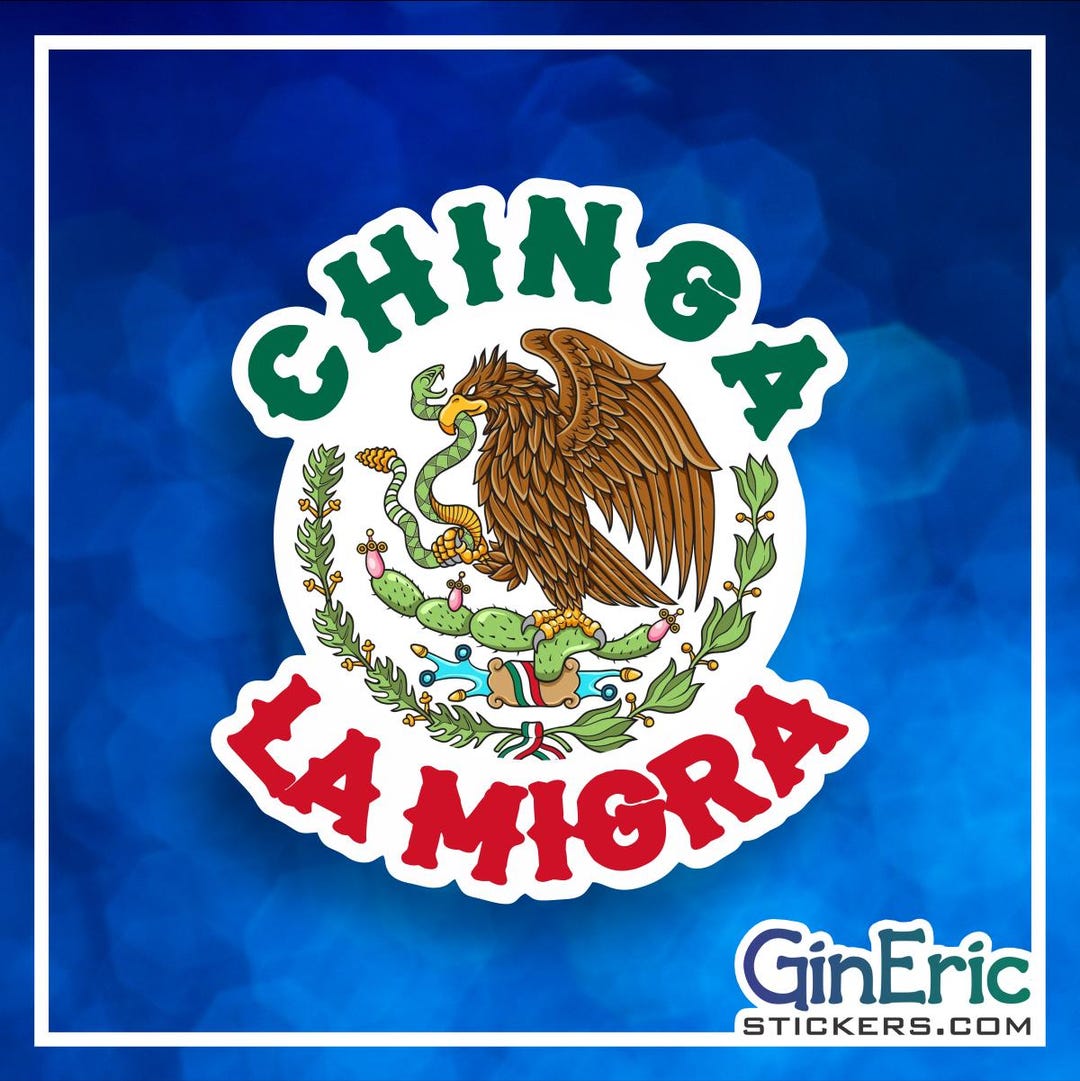 Chinga La Migra Weatherproof Sticker - Etsy