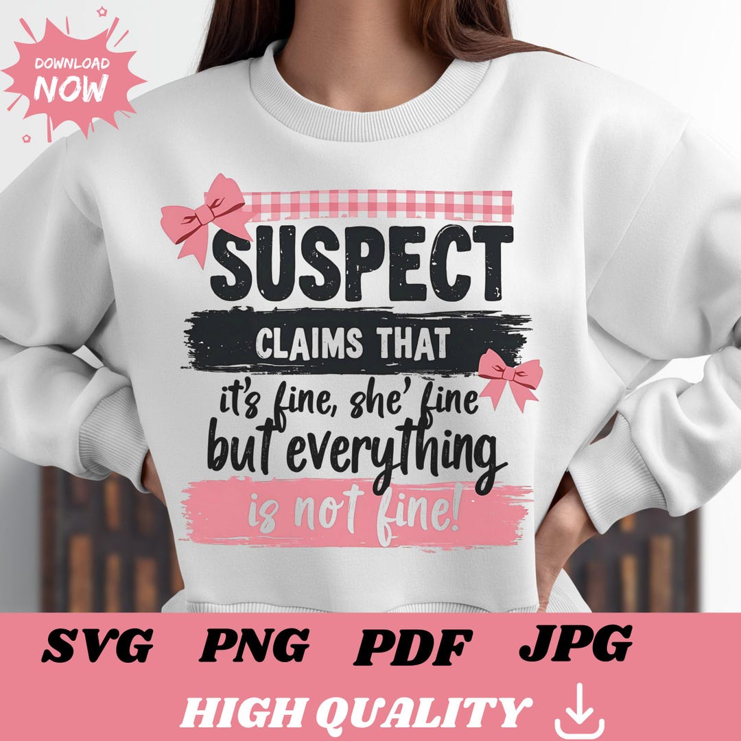 Funny Suspect Svg,funny Svg Files, Funny Shirt Svg File, Funny T Shirt ...