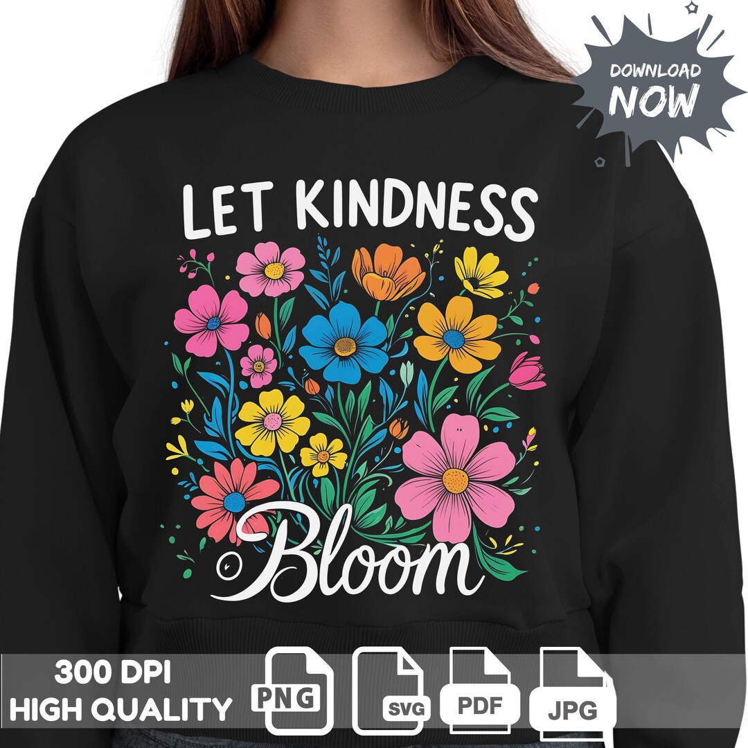 Let Kindness Bloom Svg and Png - Etsy