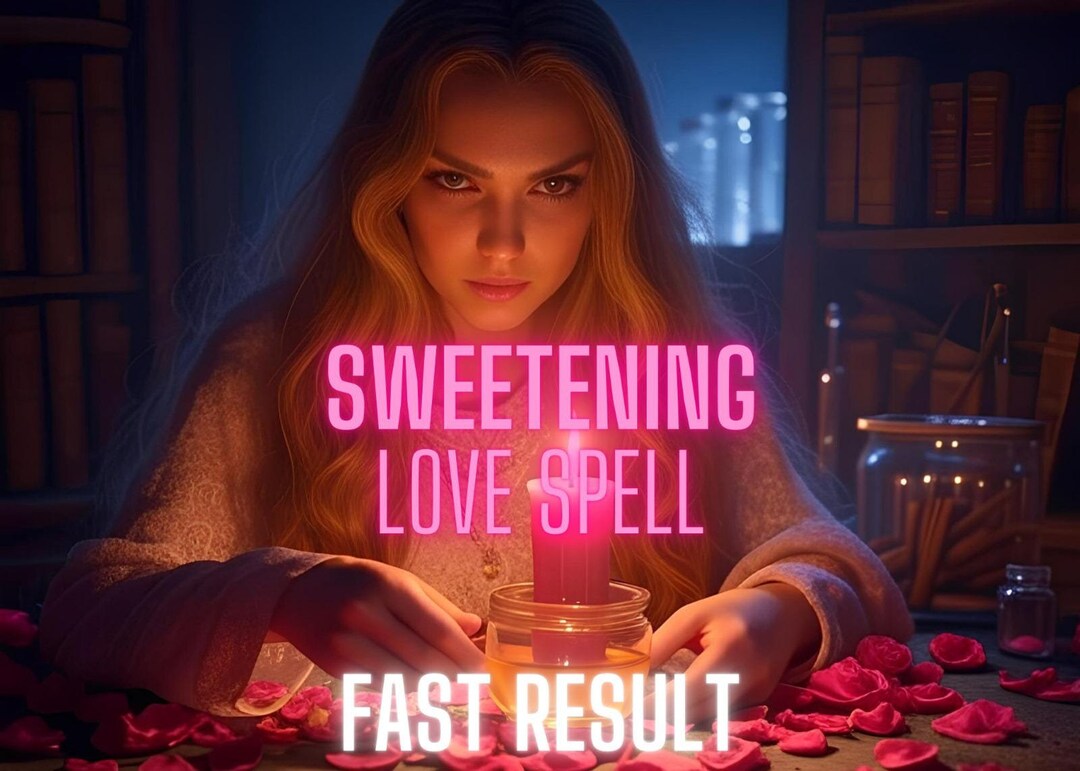 Sweetening Love Spell | Enhance Romance, Attract Affection | Powerful ...