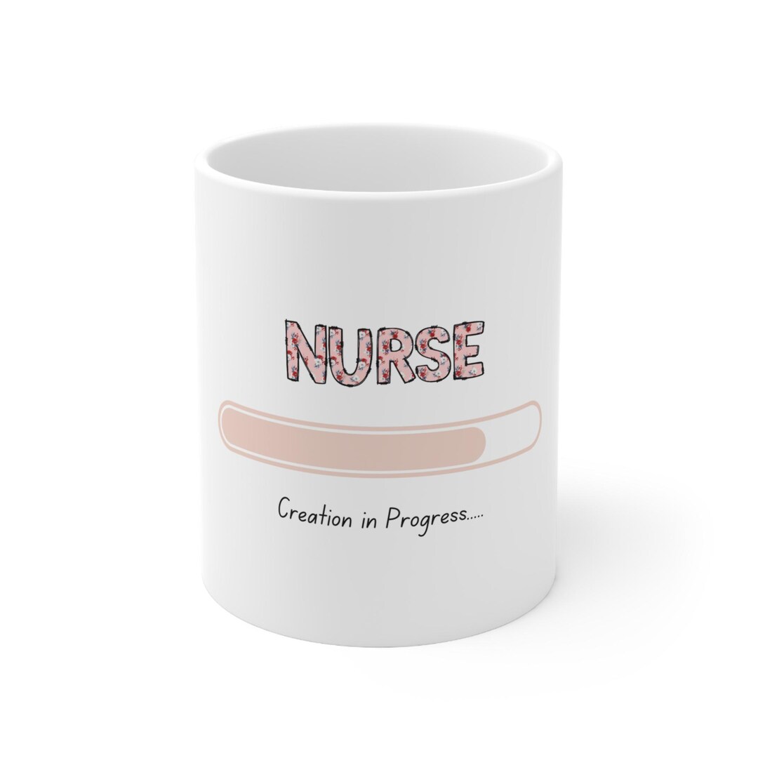 Nurse Creation in Progress Mug Student Gift Nursing Nurse Gift - Etsy