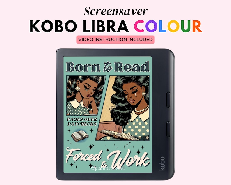 Kobo Libra Colour, Born to Read Forced to Work Screensaver, Kobo Lock ...