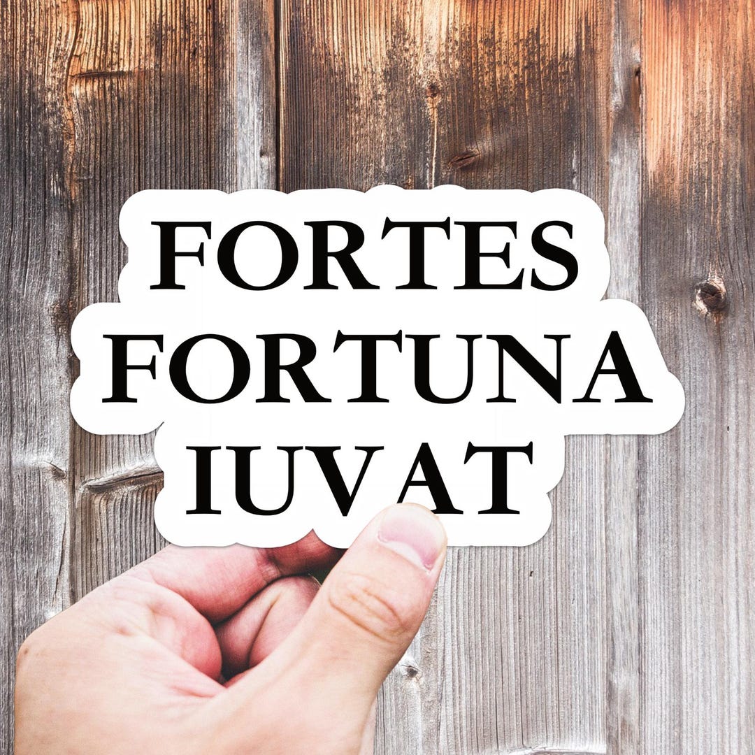 Fortes Fortuna Iuvat Sticker, Fortune Favors the Bold Sticker, Fortune ...