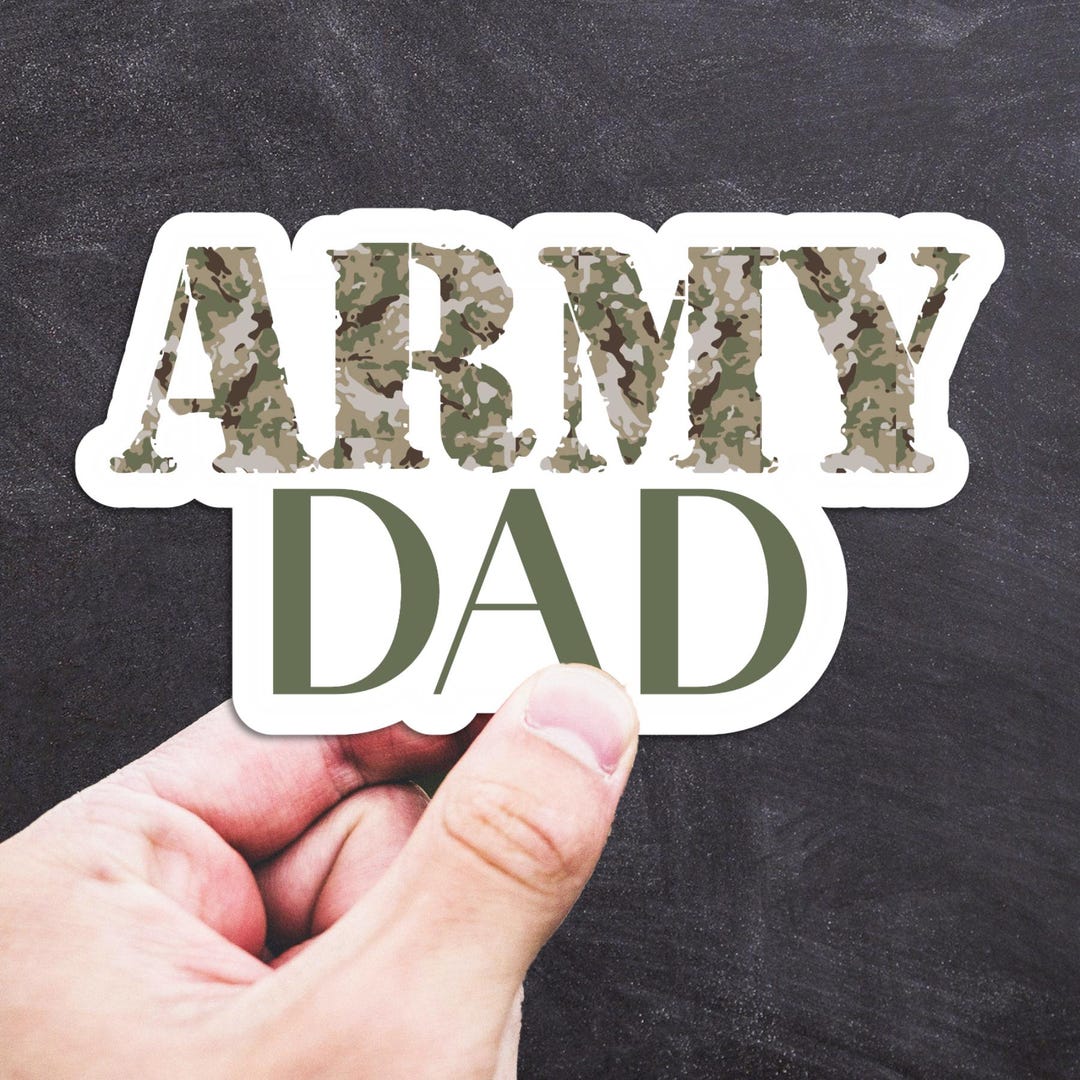 Army Dad Sticker, Camo Army Sticker, Army Dad Decal, Vinyl Sticker, Car ...