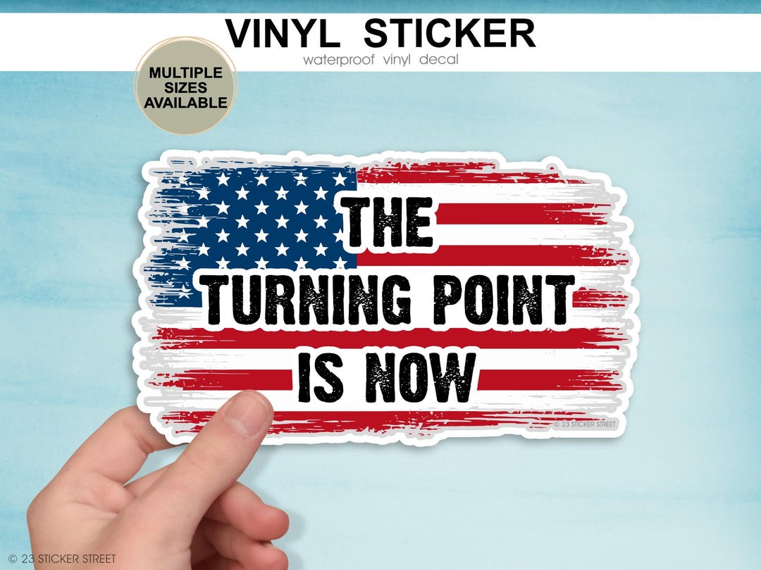 The Turning Point is Now Sticker, Charlie Kirk Sticker, Conservative ...