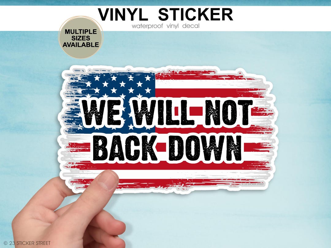 We Will Not Back Down Sticker, Charlie Kirk Sticker, Conservative ...