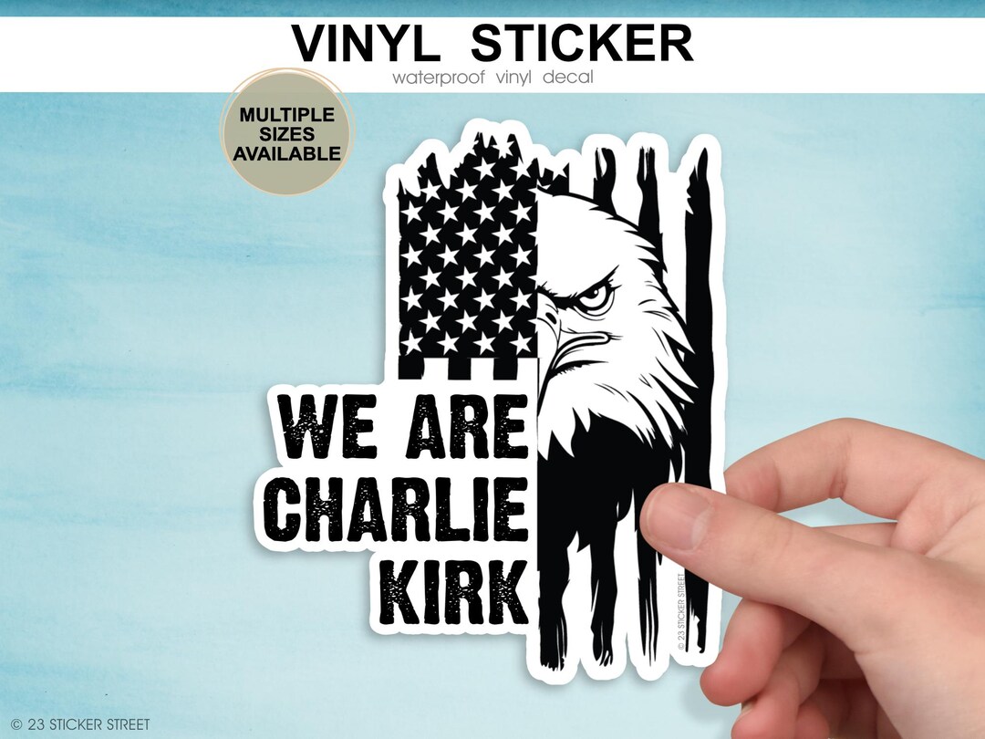 We Are Charlie Kirk Sticker With Eagle, Freedom of Speech, Charlie Kirk ...