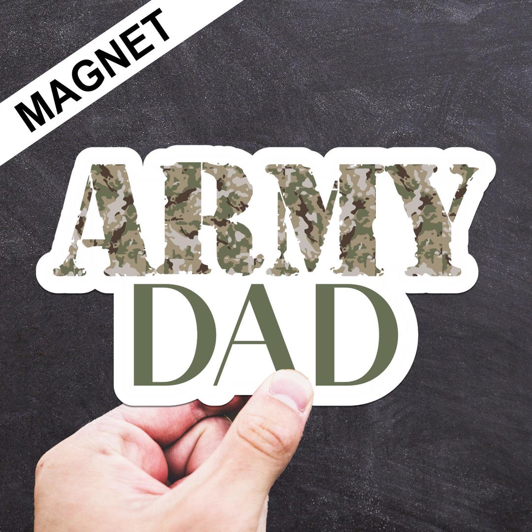 Army Dad Magnet, Camo Army Magnet, Die Cut Magnet, Refrigerator Magnet ...