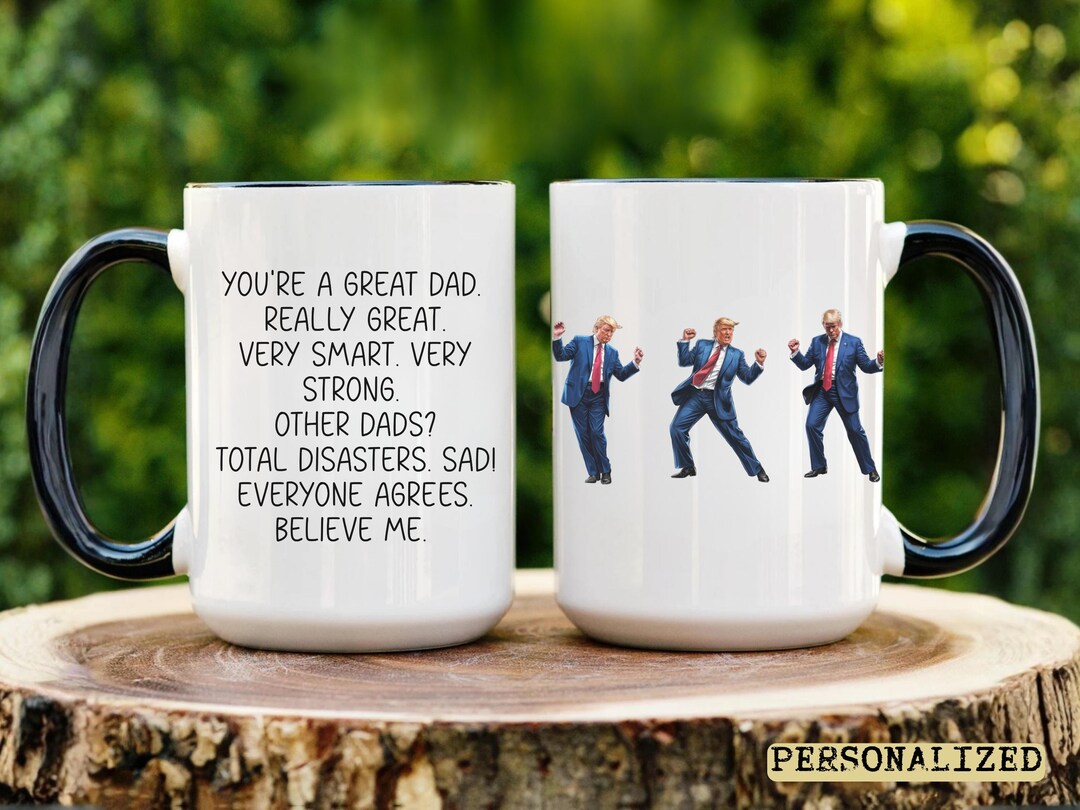 Funny Trump Dad Mug Gift, Political Coffee Cup, Father's Day Present ...