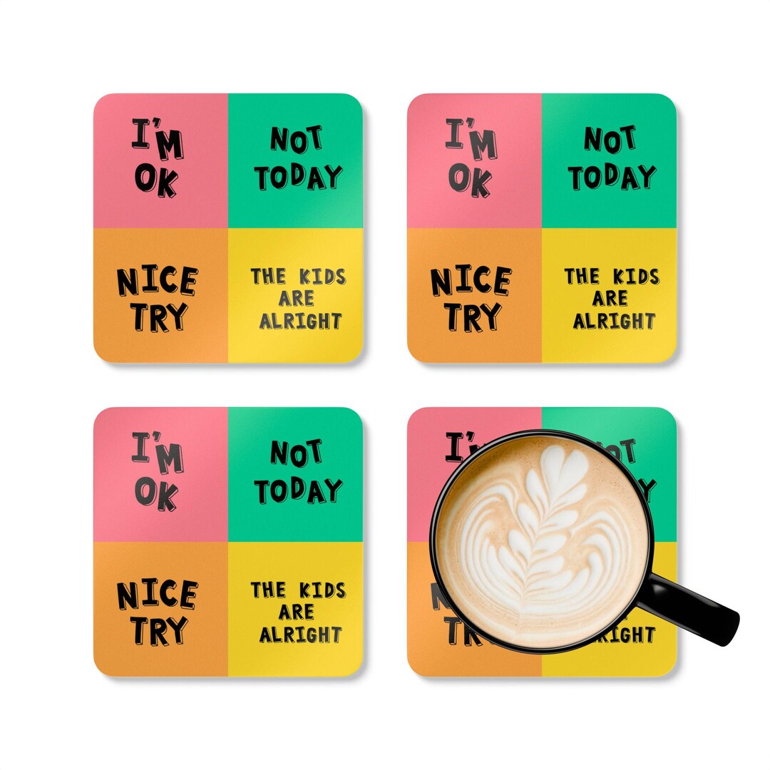 I Am OK Not Today Nice Try the Kids Are Alright Cork Coaster Set - Etsy