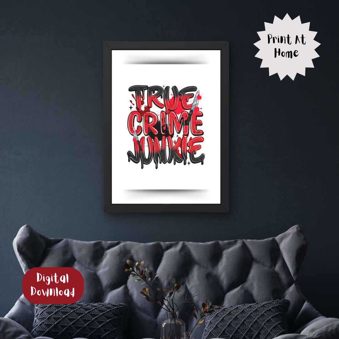True Crime Junkie Printable Wall Art | Printable Decor | True Crime ...