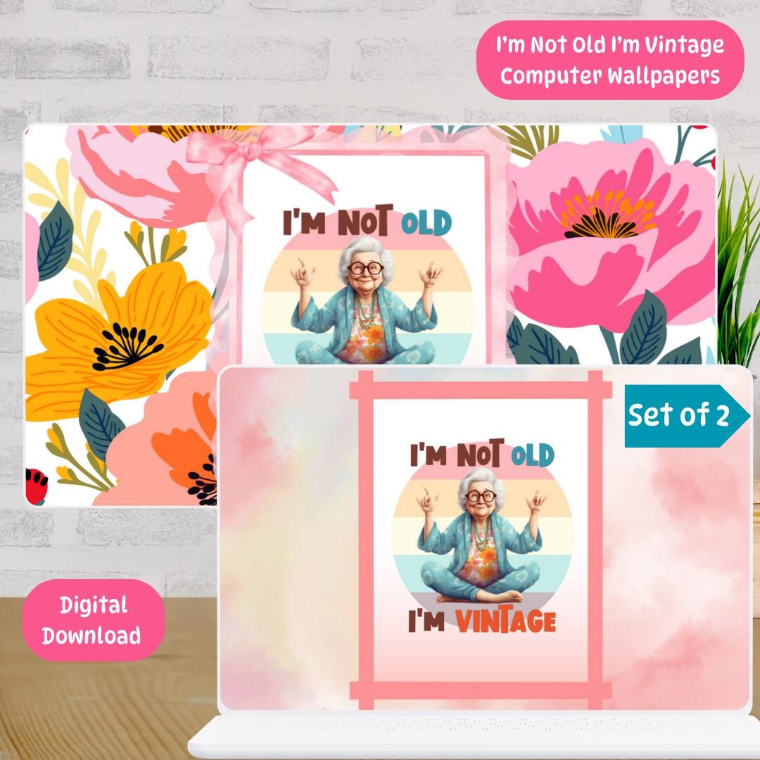 Funny Sarcastic Computer Wallpaper: I'm Not Old, I'm Vintage (set of 2 ...