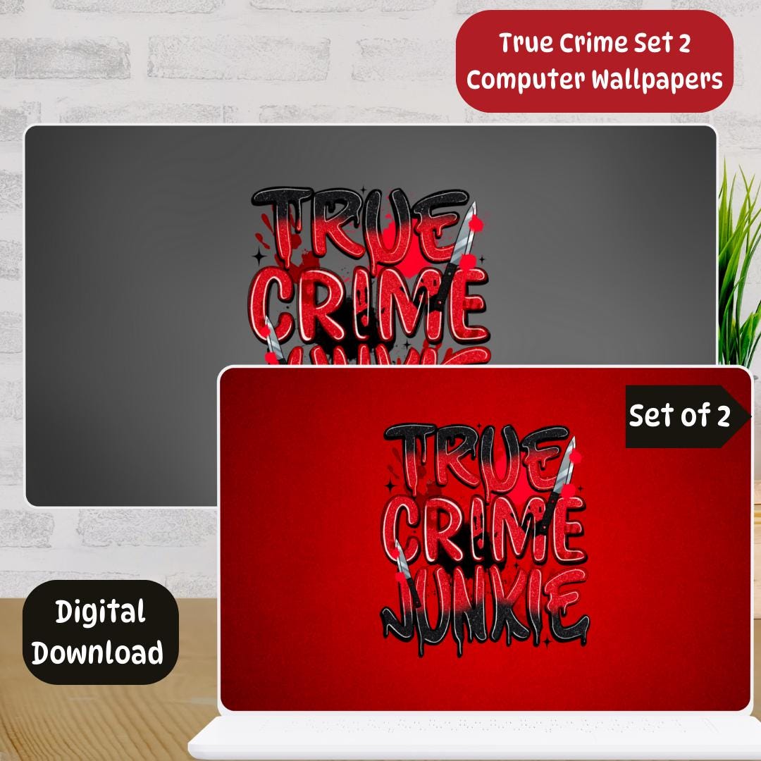 True Crime Junkie Computer Wallpaper Set | Set of 2 | True Crime Lover ...