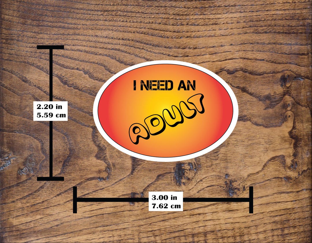 I Need an Adult Sticker - Etsy