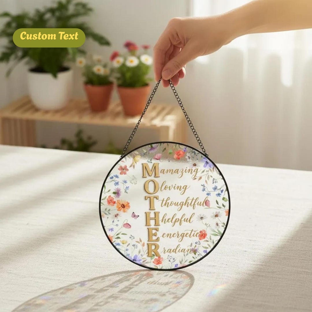 Floral Glass Suncatcher, Mother's Day Mom Decor, Inspirational Quote ...