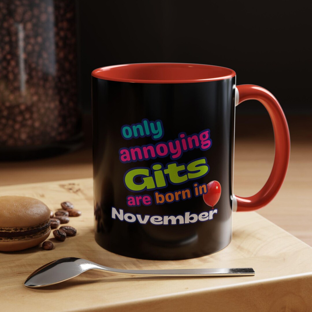 Funny November Birthday Mug | Rude Birthday Gift UK | Only Annoying ...