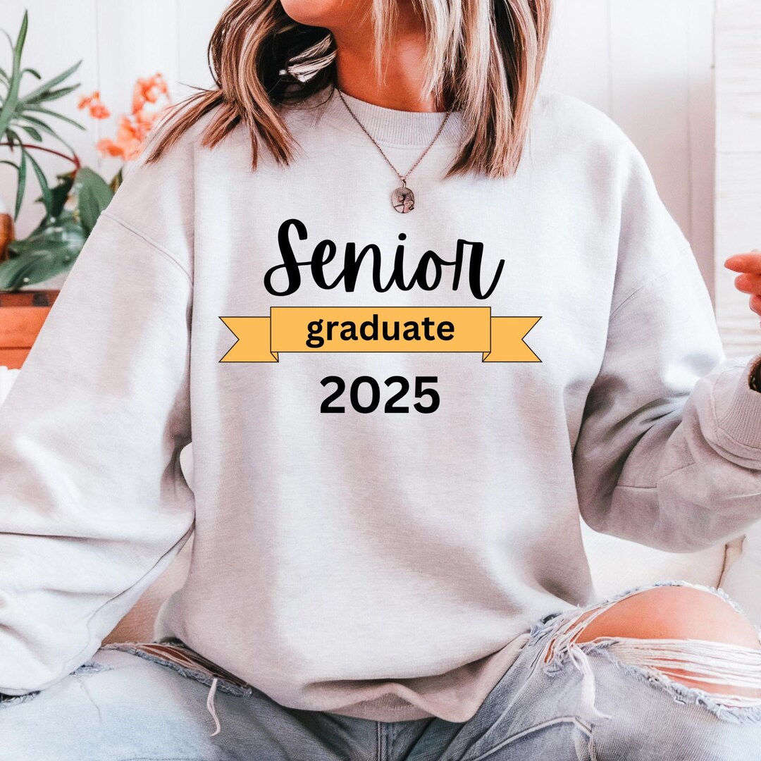 Senior 2025 Sweatshirt - Graduation Crewneck - Class of 2025 Gift ...