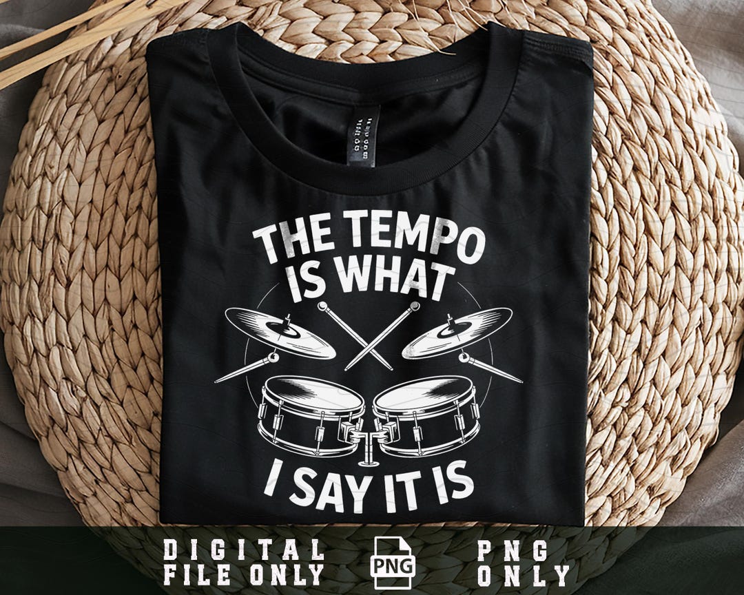 Funny Drummer PNG, the Tempo is What I Say It is Png, Drum Kit Digital ...