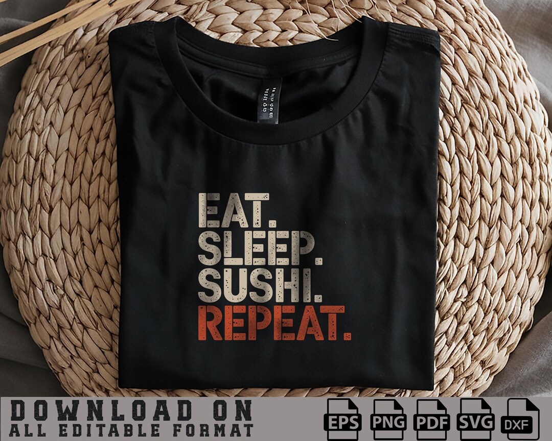 Eat Sleep Sushi Repeat Svg Png Dxf, Sushi Lover Svg, Fan Sushi Lover ...