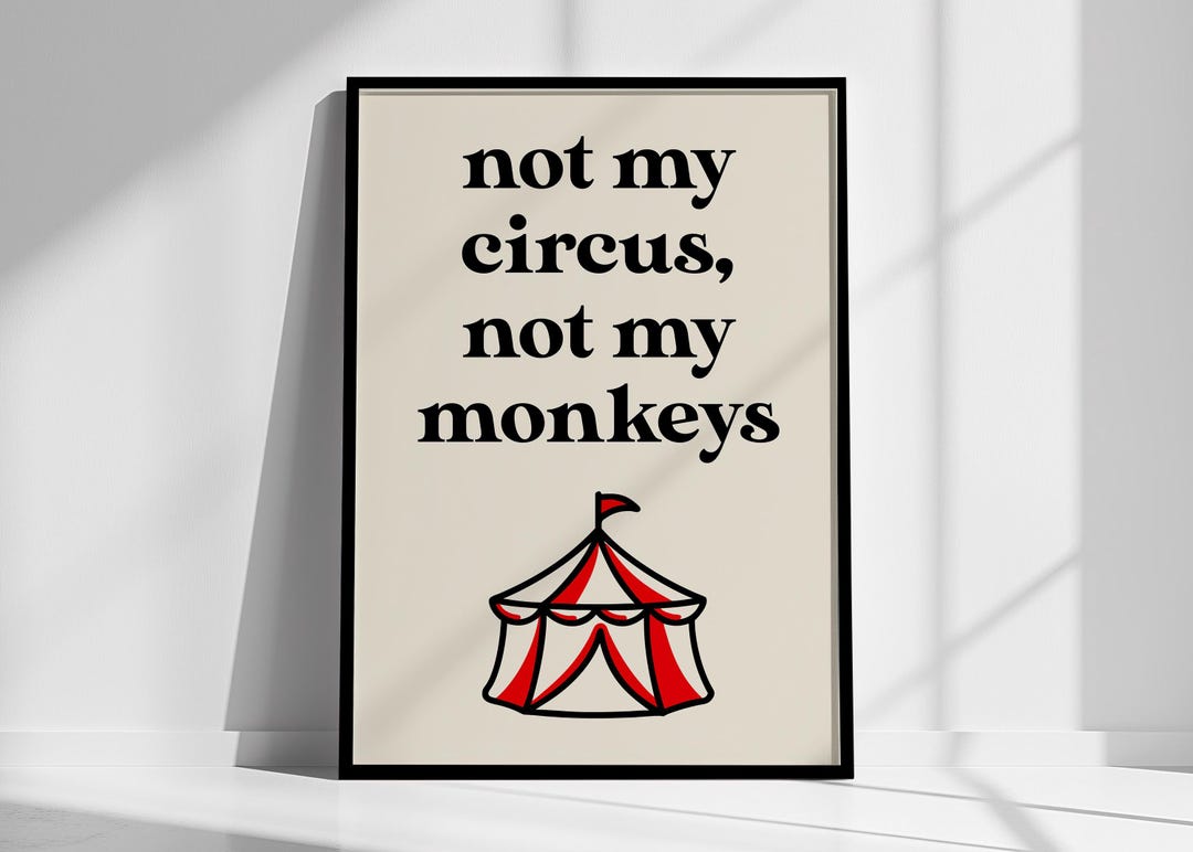 Not My Circus, Not My Monkeys Wall Art, Polish Proverb Print, Funny ...