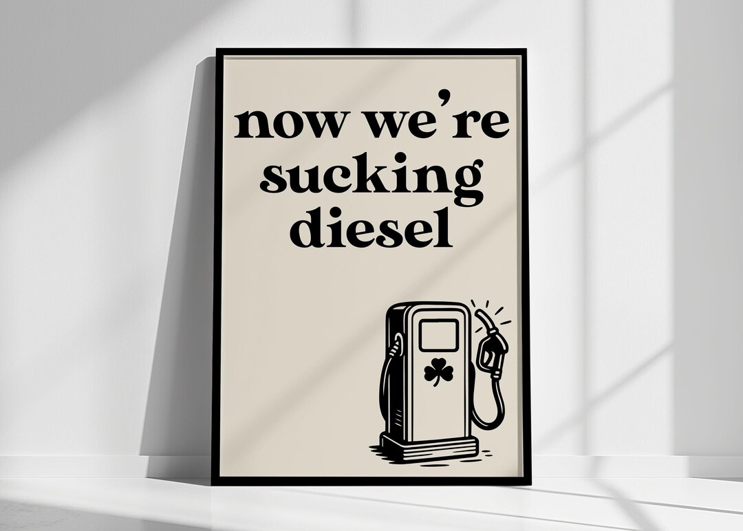 Sucking Diesel Irish Pun Print: Funny Belfast Slang Wall Art - Etsy